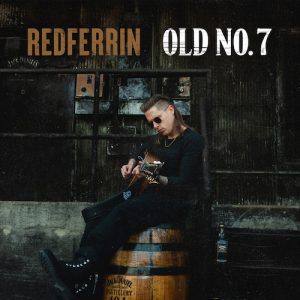 RISING ARTIST REDFERRIN TO RELEASE DEBUT EP OLD NO. 7 ON FEBRUARY 16th ...