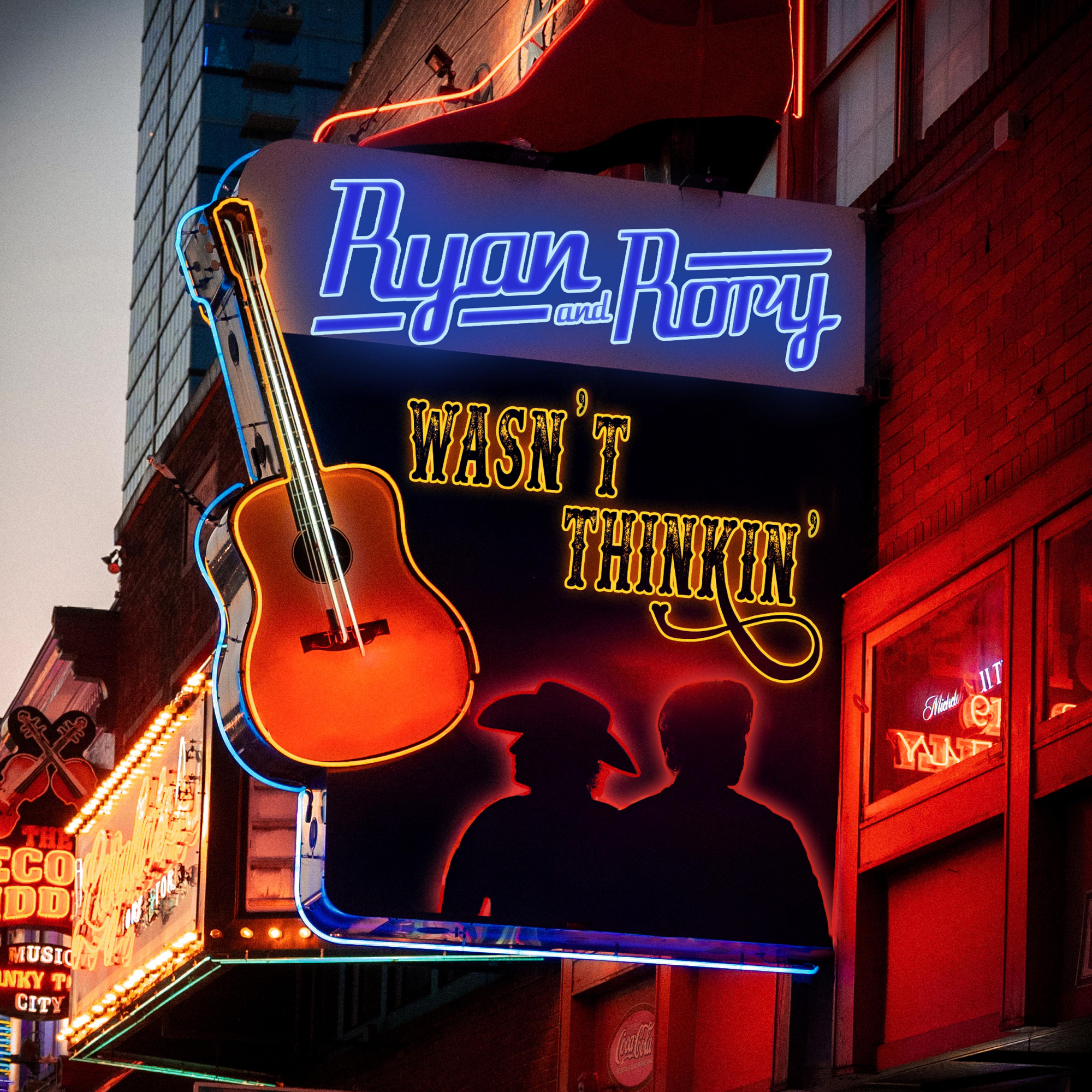 RYAN AND RORY LEAN INTO LAST-CALL HONKY-TONK CHAOS WITH “WASN’T THINKIN ...